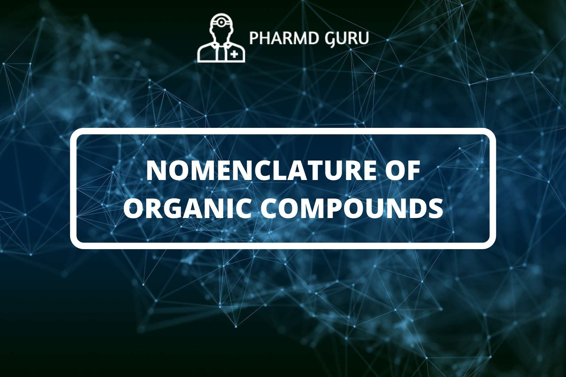 2. NOMENCLATURE OF ORGANIC COMPOUNDS - PHARMD GURU